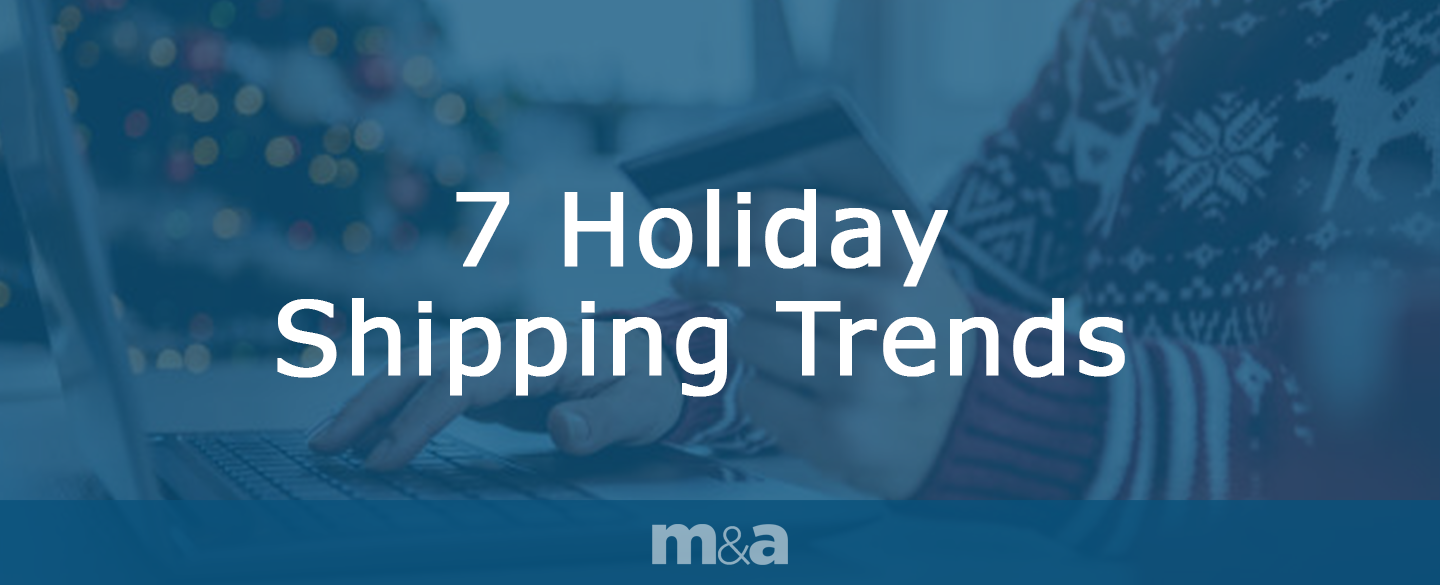 7 Holiday Shipping Trends