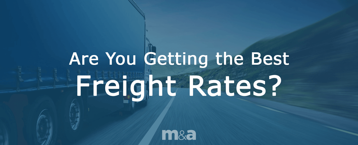 Are You Getting the Best Freight Rates?