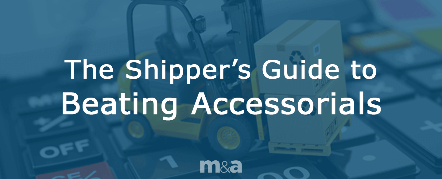 A Shippers Guide to Beating Accessorials